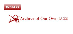 What is AO3: A parent’s guide to exploring the fan site