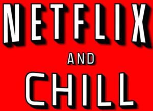 What’s the Netflix and chill meaning: more than just a phrase