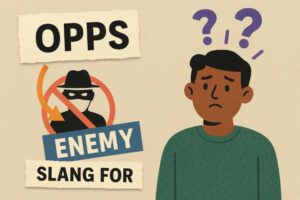 Opps meaning explained: should parents be concerned
