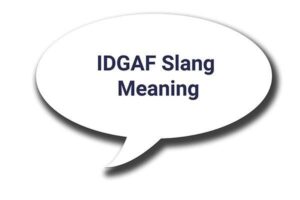 Arti IDGAF: Apa artinya dan mengapa begitu populer
